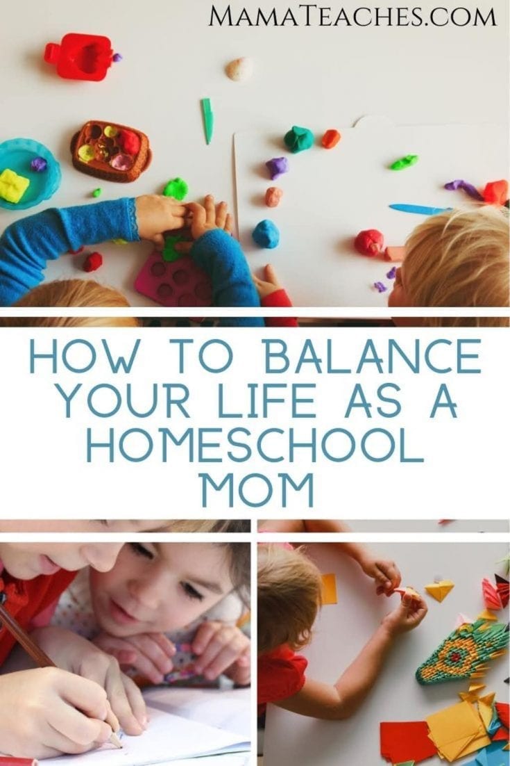 How to Balance Your Life as a Homeschool Mom - Mama Teaches