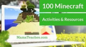 100 Minecraft Activities and Resources for Kids - Mama Teaches