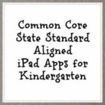 Common Core State Standard Aligned iPad Apps for Kindergarten - Mama ...