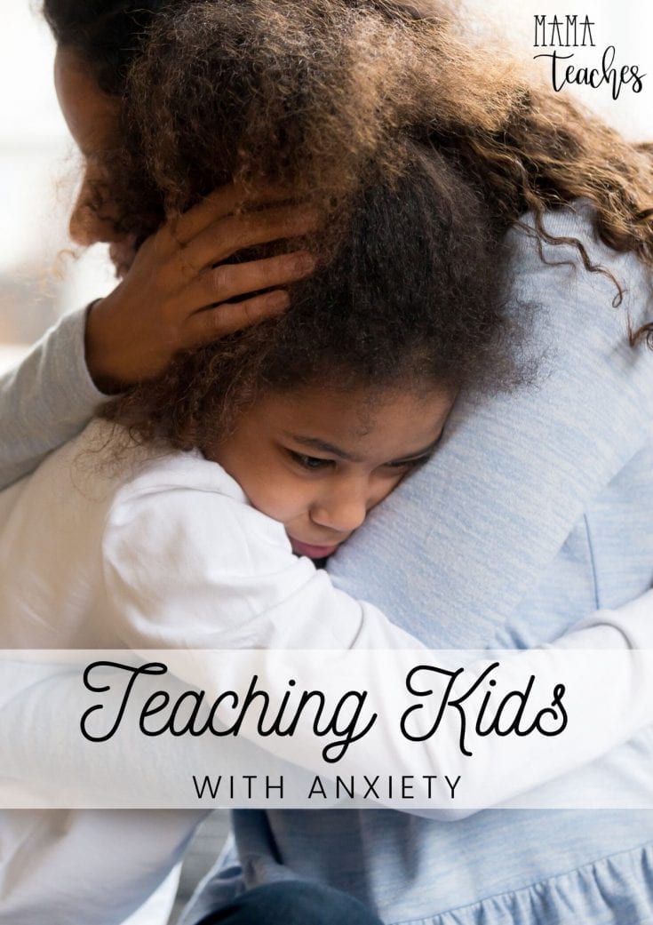10 Teaching Tips for Children with Anxiety - Mama Teaches