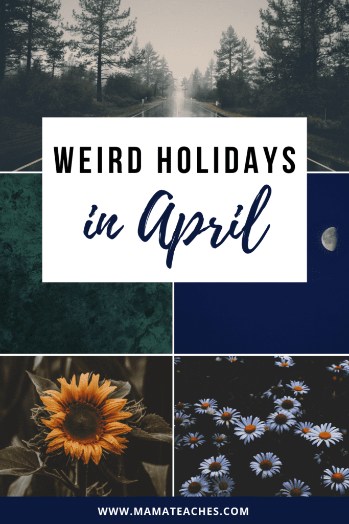 Weird Holidays in April to Celebrate with Kids - Mama Teaches