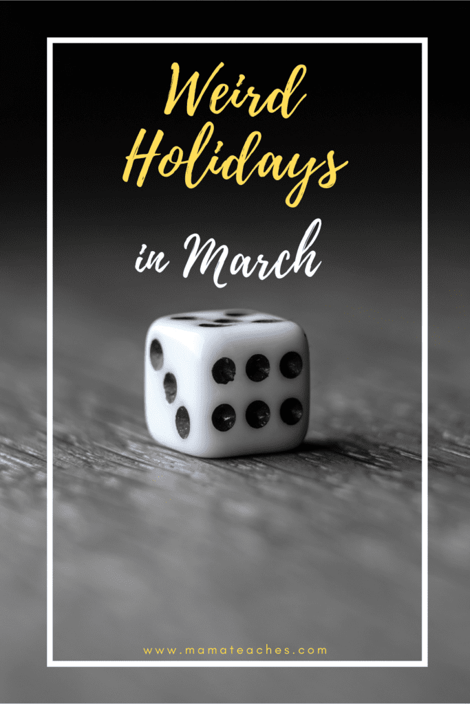 Unusual and Weird Holidays in March for Kids - Mama Teaches