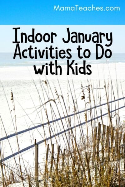 January Activities for Kids to Do Indoors - Mama Teaches