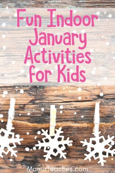 January Activities for Kids to Do Indoors - Mama Teaches