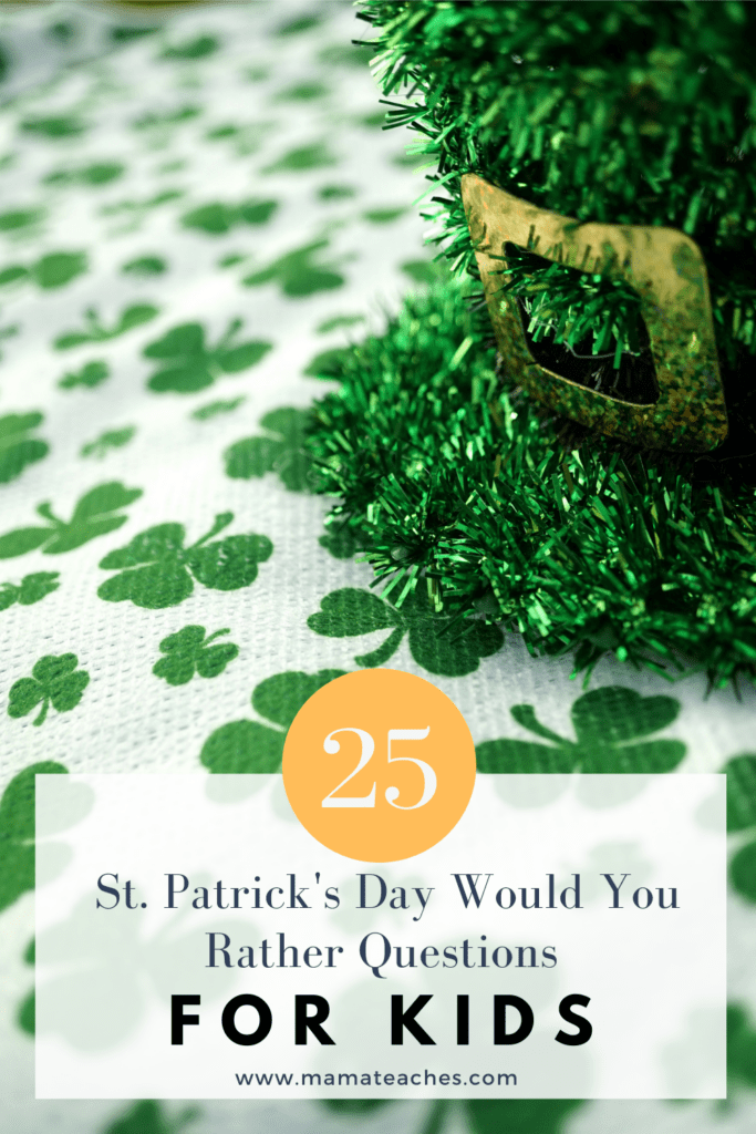 25 St. Patrick's Day Would You Rather Questions for Kids - Mama Teaches