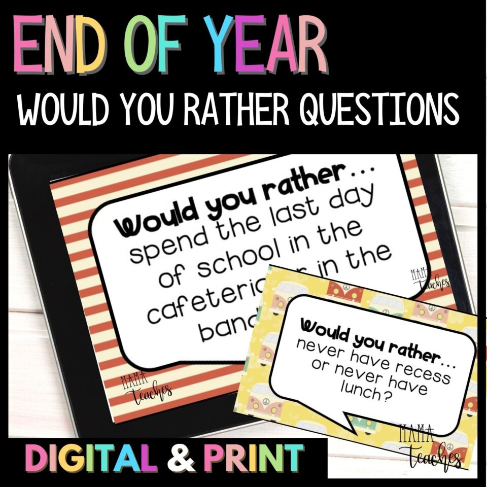 25 End of the School Year Would You Rather Questions for Kids