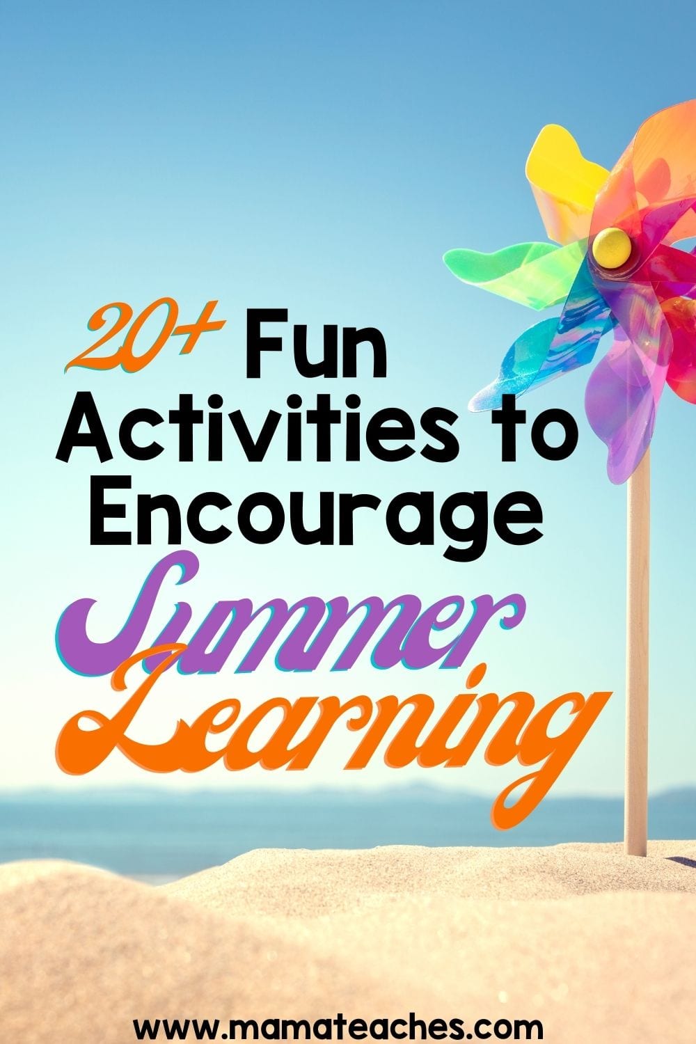 Fun Ways to Encourage Summer Learning - Mama Teaches
