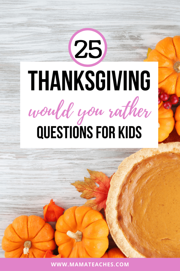 25 Thanksgiving Would You Rather Questions for Kids - Mama Teaches