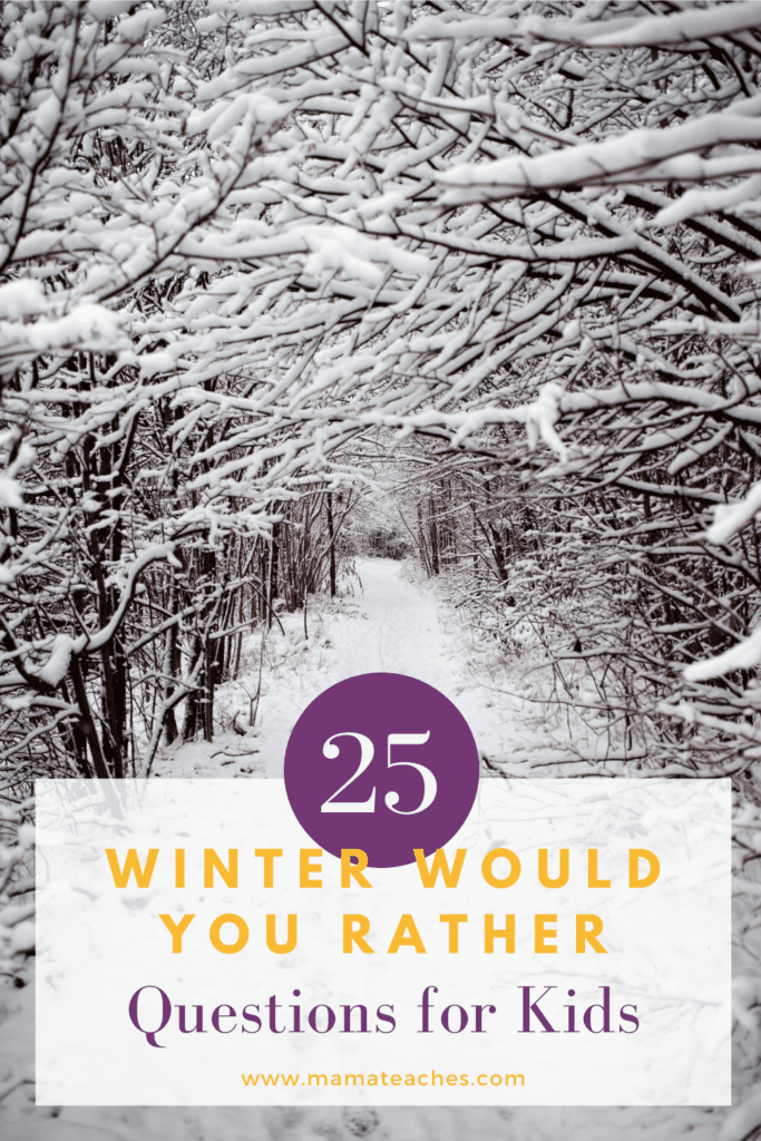 25 Winter Would You Rather Questions for Kids - Mama Teaches