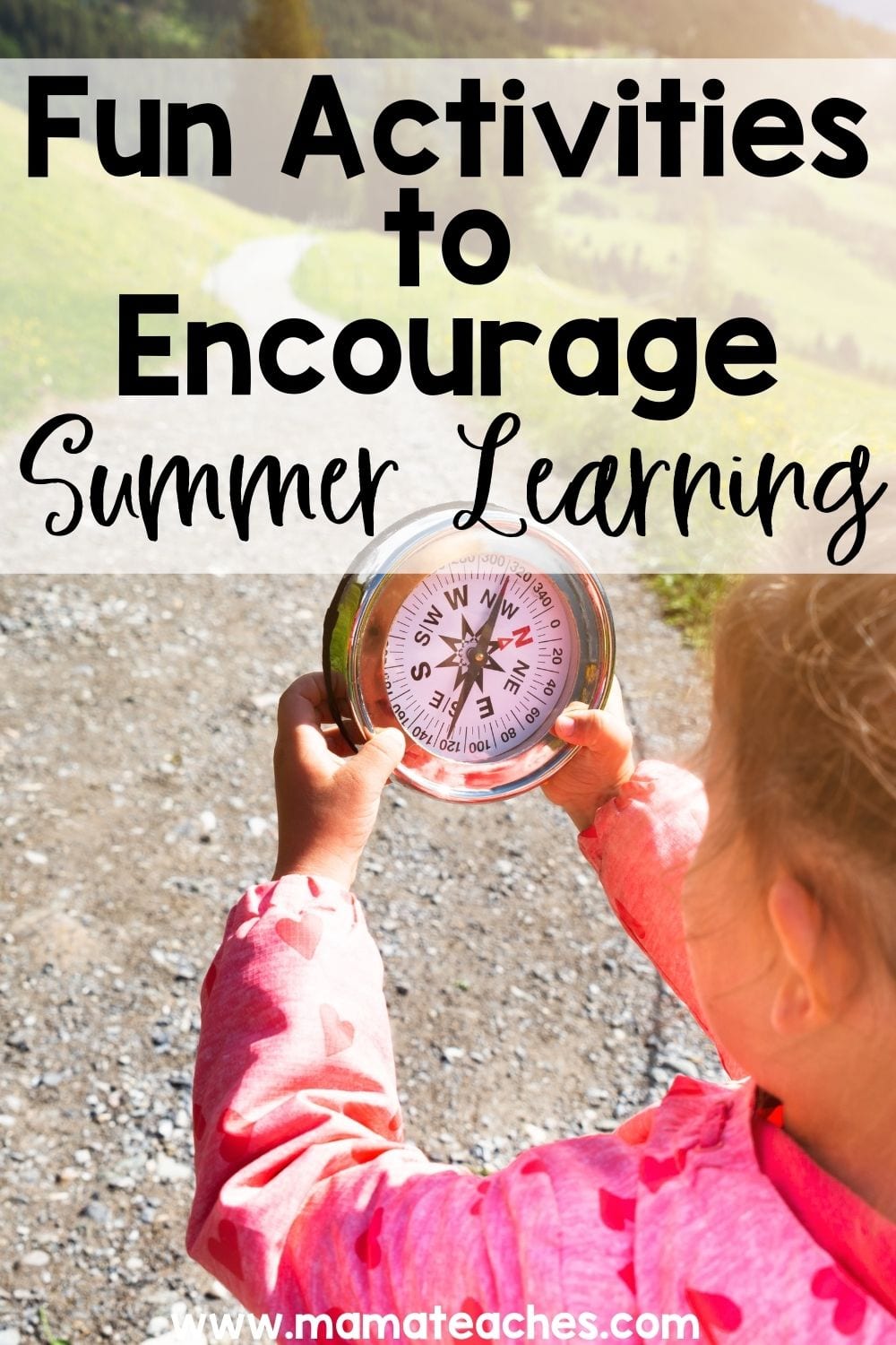 Fun Ways to Encourage Summer Learning - Mama Teaches