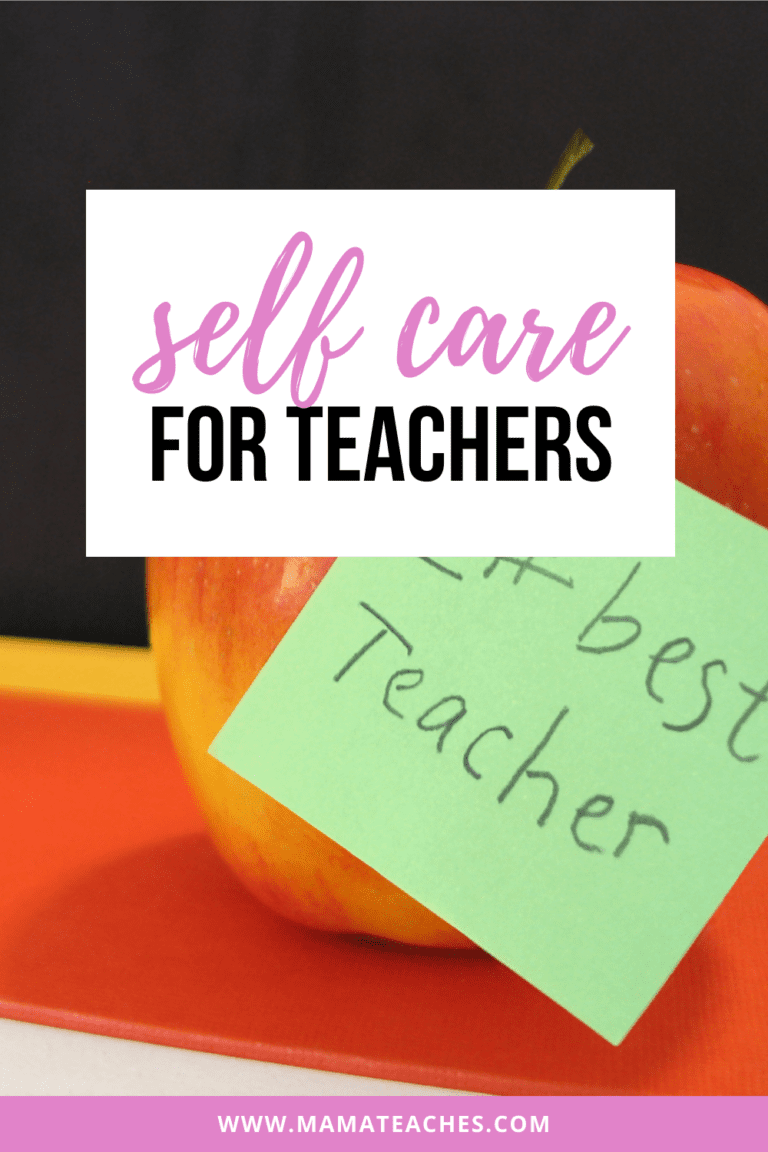 Self-Care for Teachers: It's a Necessity - Mama Teaches