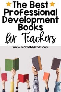 The Best Professional Development Books for Teachers - Mama Teaches