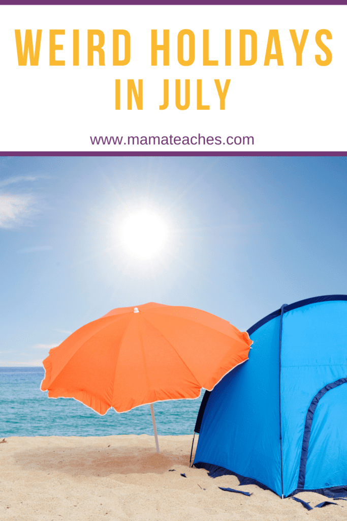 Weird Holidays in July: Unusual Days to Celebrate - Mama Teaches