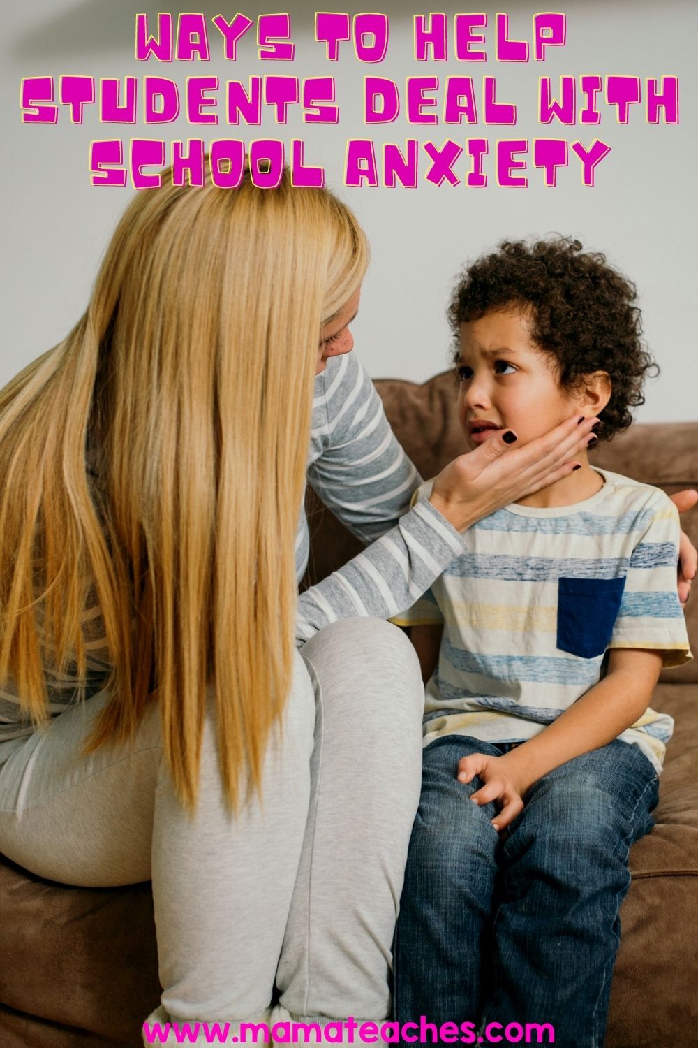 Ways to Help Students Deal with School Anxiety - Mama Teaches