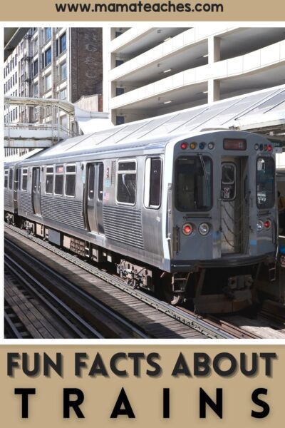Fun Facts About Trains - Mama Teaches