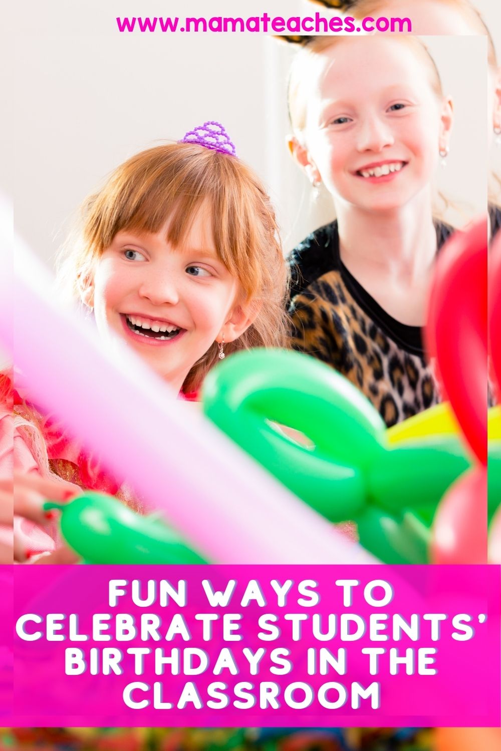 Fun Ways to Celebrate Students’ Birthdays in the Classroom