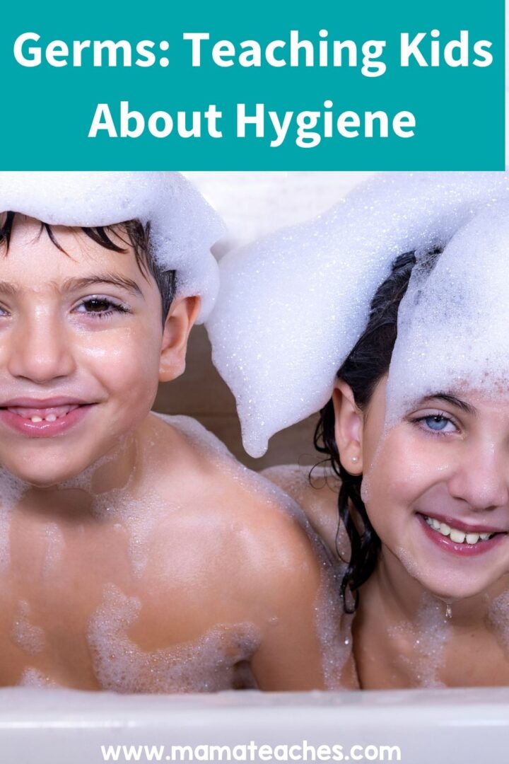 Germs: Teaching Kids About Hygiene - Mama Teaches