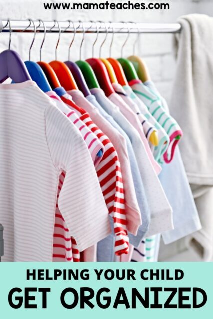 Helping Your Child Get Organized - Mama Teaches