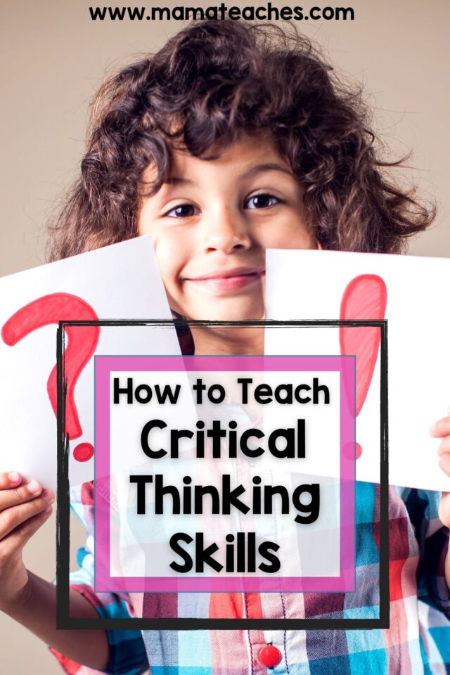 How to Teach Critical Thinking Skills - Mama Teaches