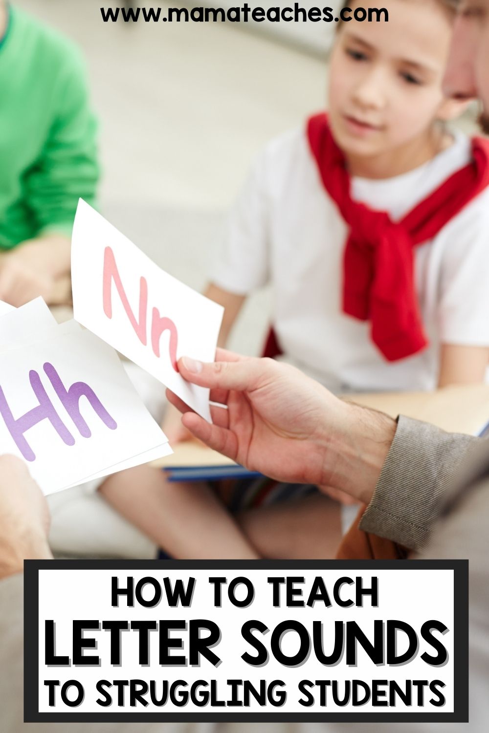 How to Teach Letter Sounds to Struggling Students - Mama Teaches