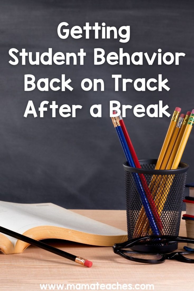 Getting Student Behavior Back on Track After a Break - Mama Teaches