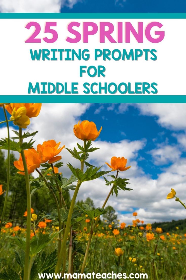 25 Spring Writing Prompts for Middle Schoolers - Mama Teaches
