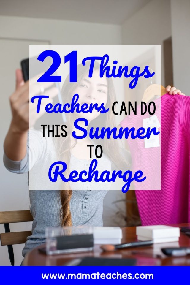 21+ Things Teachers Can Do to Recharge - Mama Teaches