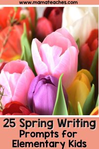 25 Spring Writing Prompts for Elementary Kids - Mama Teaches