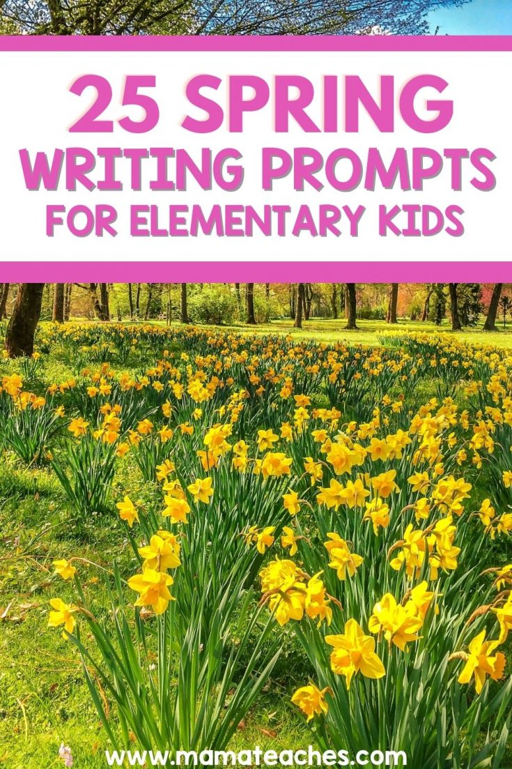25 Spring Writing Prompts for Elementary Kids - Mama Teaches