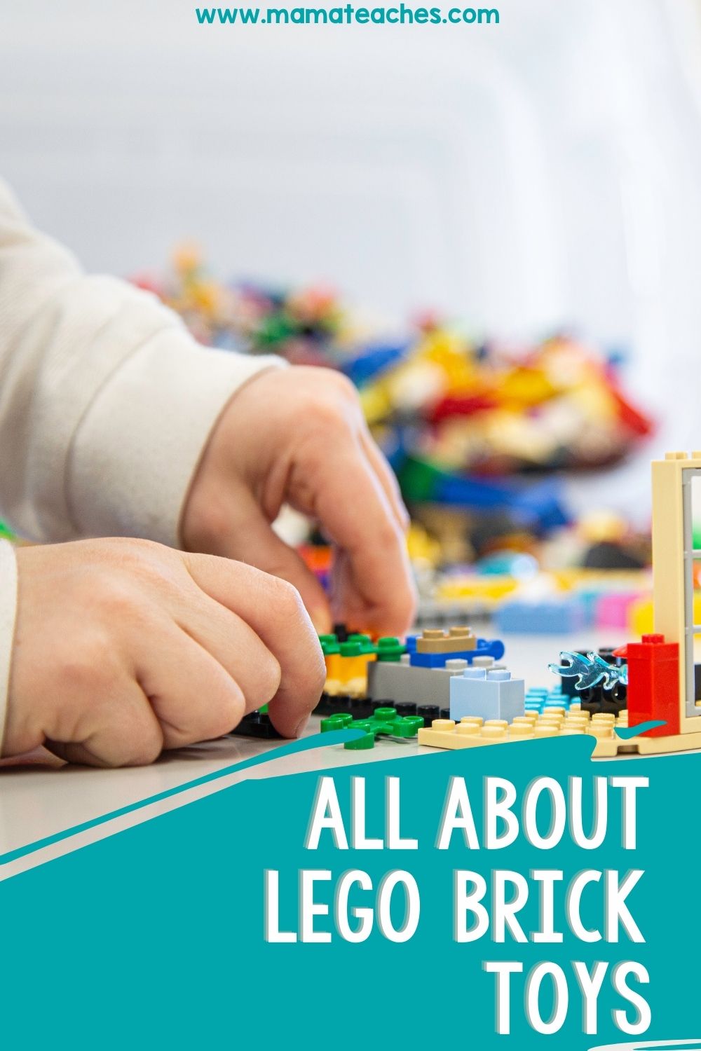 All About LEGO Brick Toys - Mama Teaches