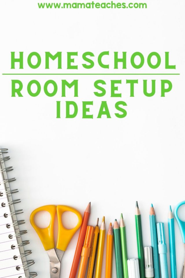 Homeschool Room Setup Ideas - Mama Teaches