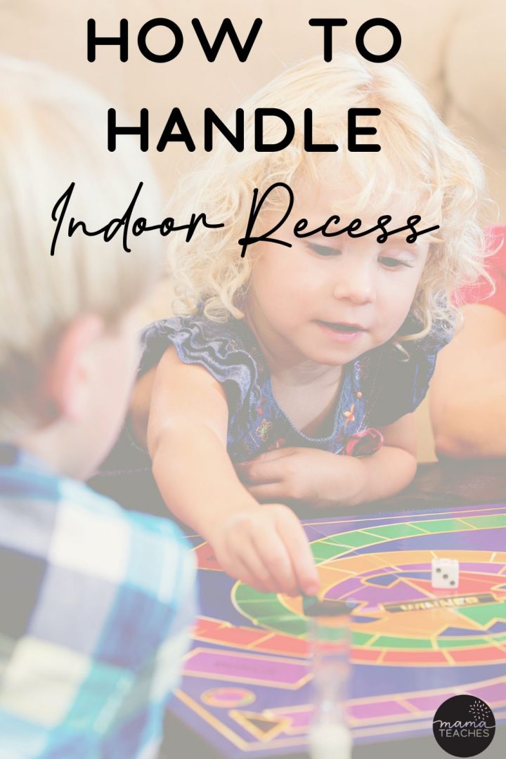 How to Handle Indoor Recess - Mama Teaches