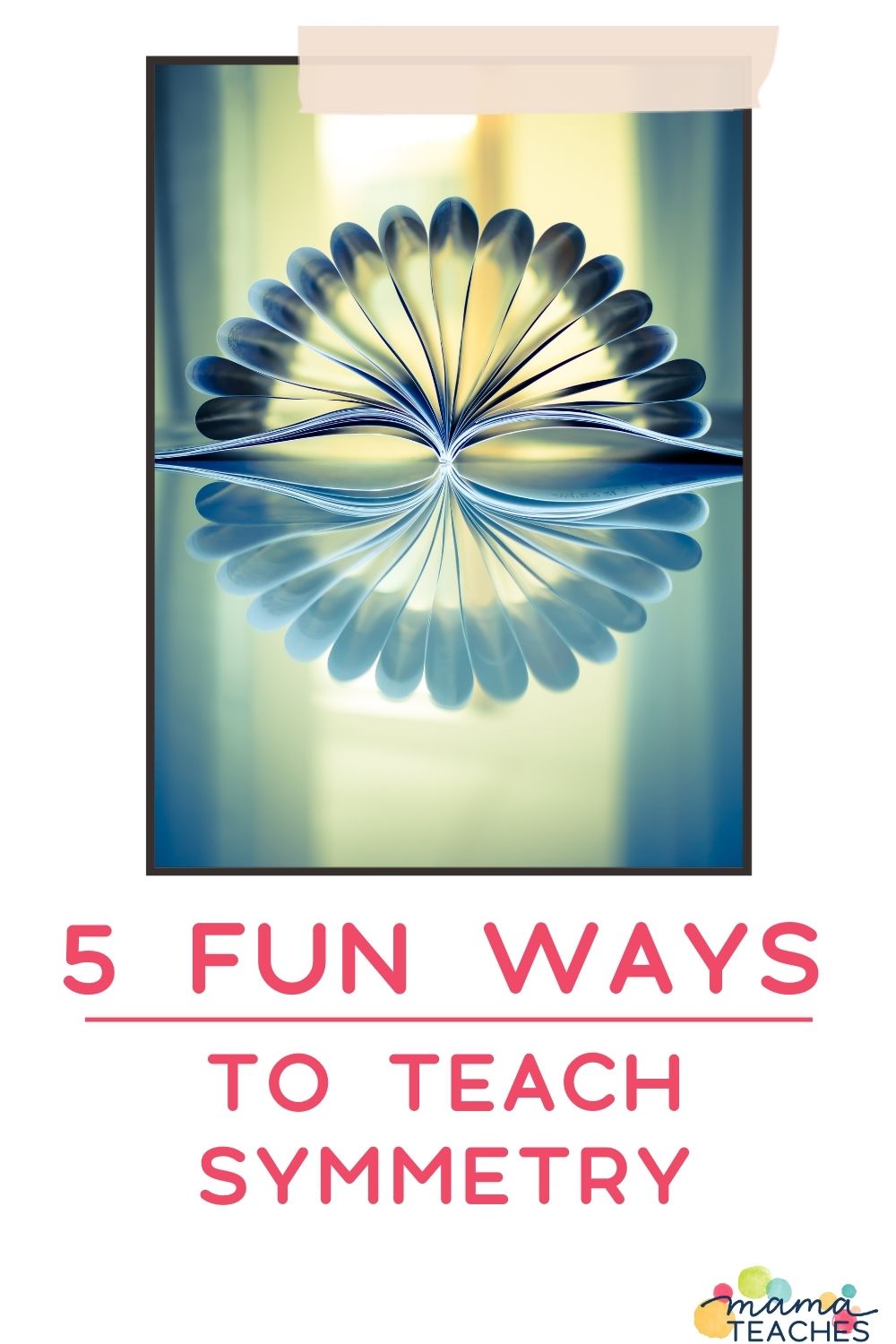 5 Fun Ways to Teach Symmetry - Mama Teaches