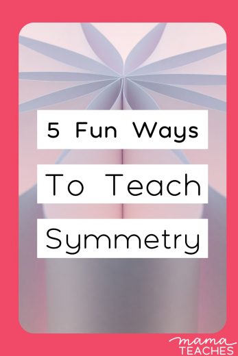 5 Fun Ways to Teach Symmetry - Mama Teaches