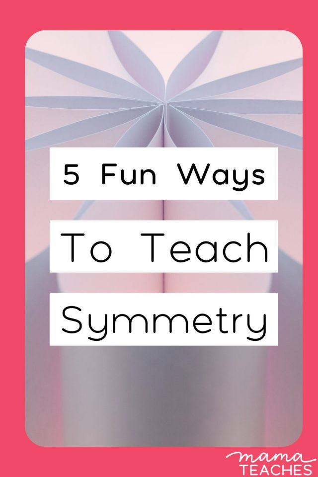 5 Fun Ways to Teach Symmetry - Mama Teaches