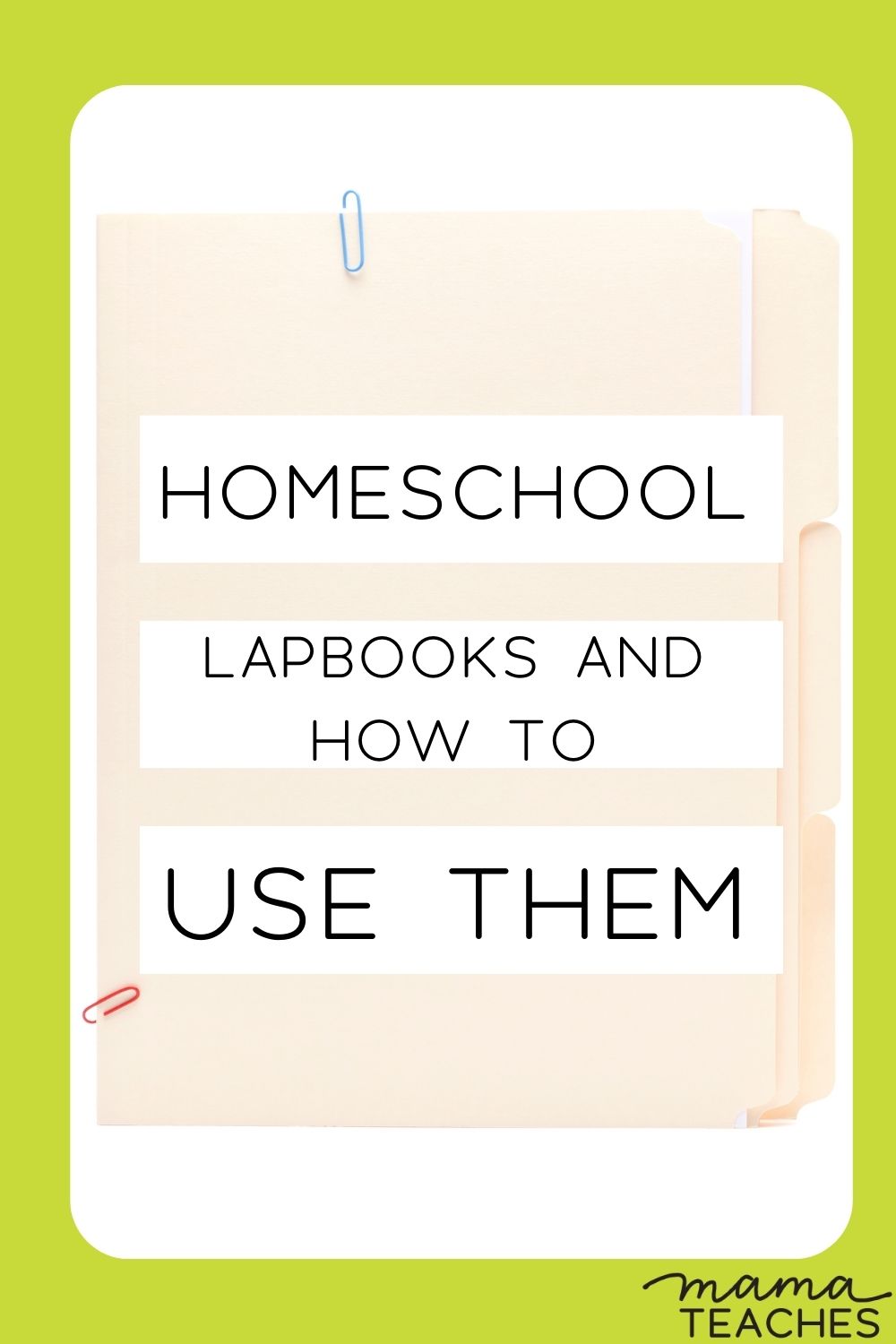 Homeschool Lapbooks and How to Use Them - Mama Teaches