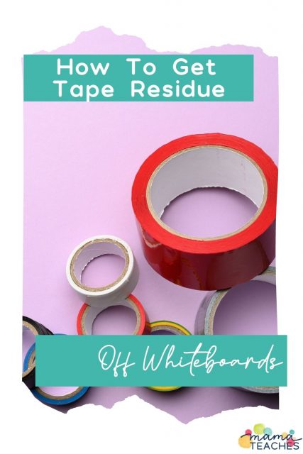 How to Get Tape Residue Off Whiteboards - Mama Teaches