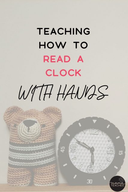 Teaching How to Read a Clock with Hands - Mama Teaches