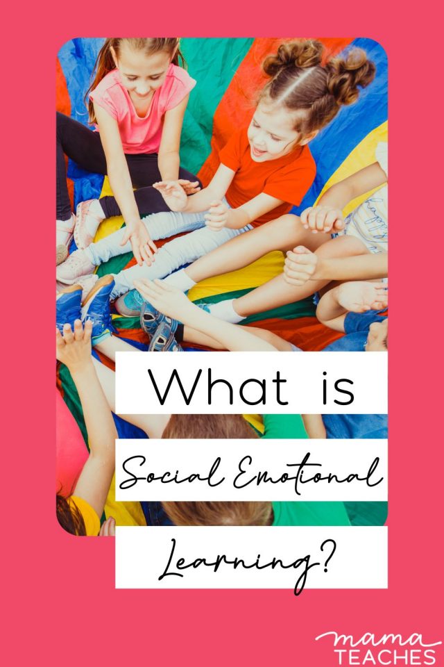 What is Social Emotional Learning? - Mama Teaches