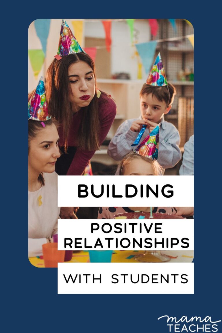 Building Positive Relationships with Students - Mama Teaches