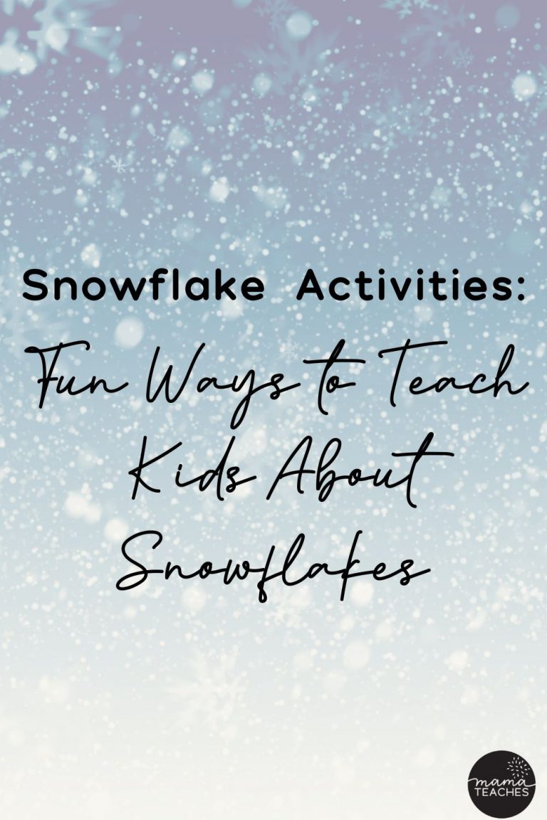 Snowflake Activities: Fun Ways to Teach Kids About Snowflakes