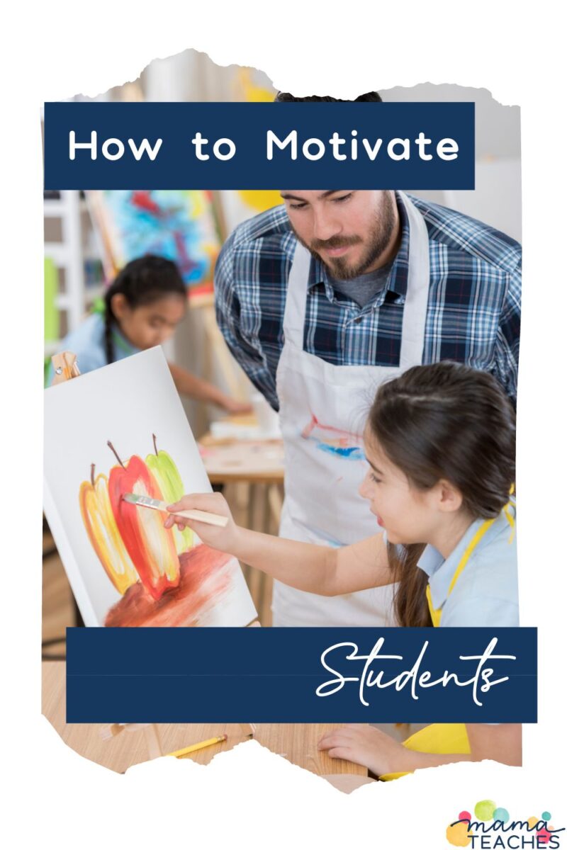 Ways to Motivate Students - Mama Teaches