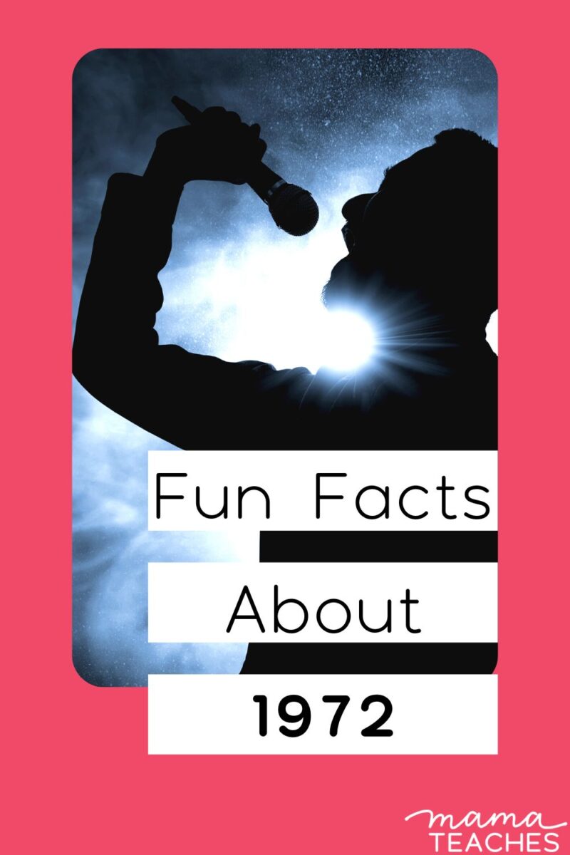 Fun Facts About 1972 - Mama Teaches