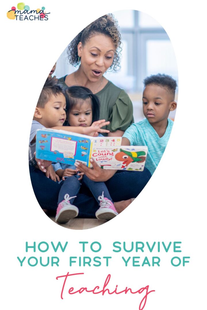 How to Survive Your First Year of Teaching - Mama Teaches