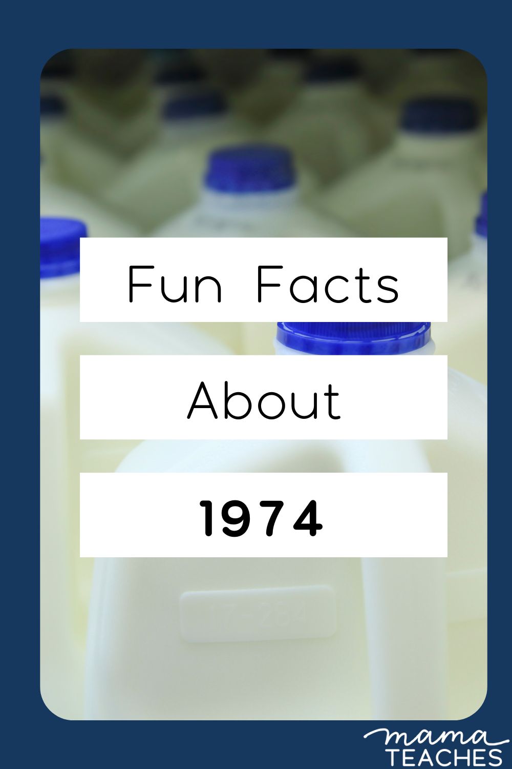 Fun Facts About 1974 - Mama Teaches