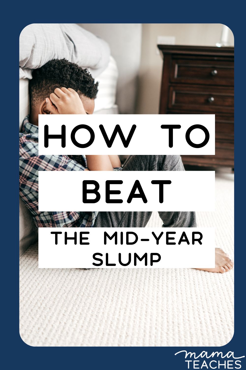 How to Beat the Mid-Year Slump - Mama Teaches