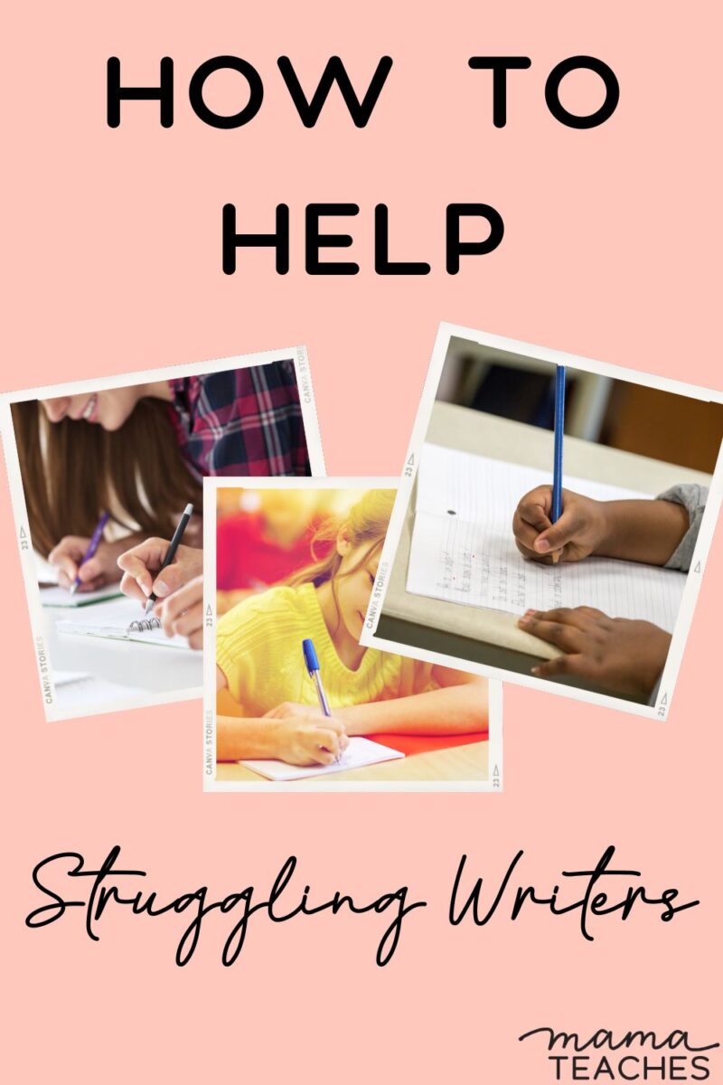 How to Help Struggling Writers - Mama Teaches