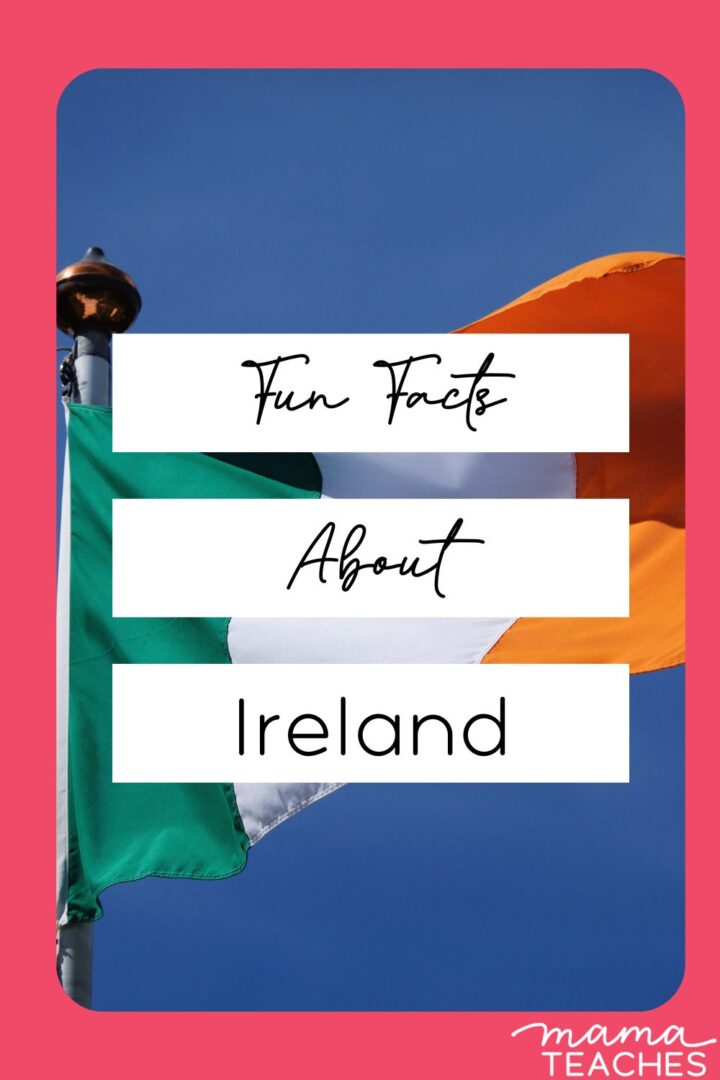 Fun Facts About Ireland - Mama Teaches