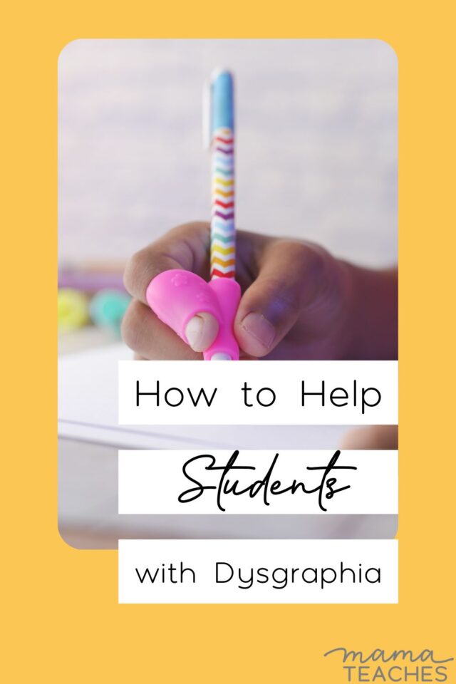 How to Help Students with Dysgraphia - Mama Teaches
