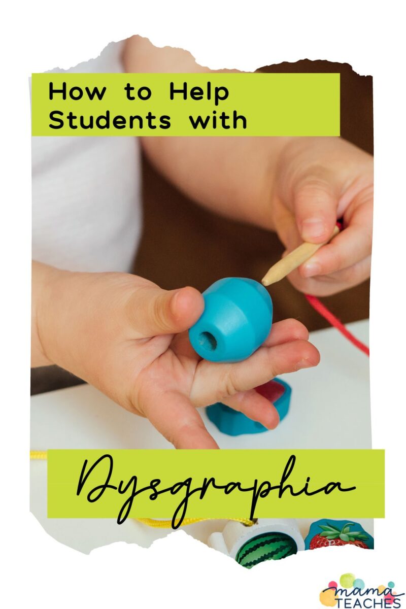 How to Help Students with Dysgraphia - Mama Teaches